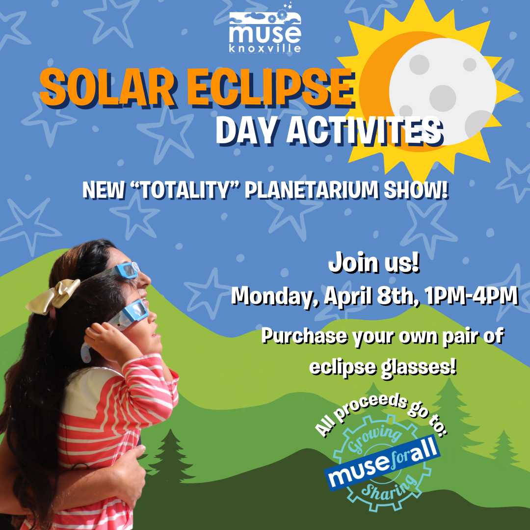 Solar Eclipse Activities - Muse Knoxville